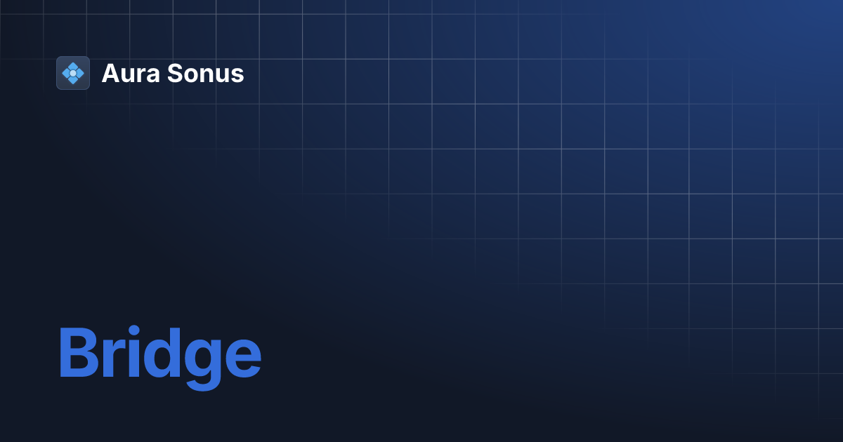 Bridge | Aura Sonus